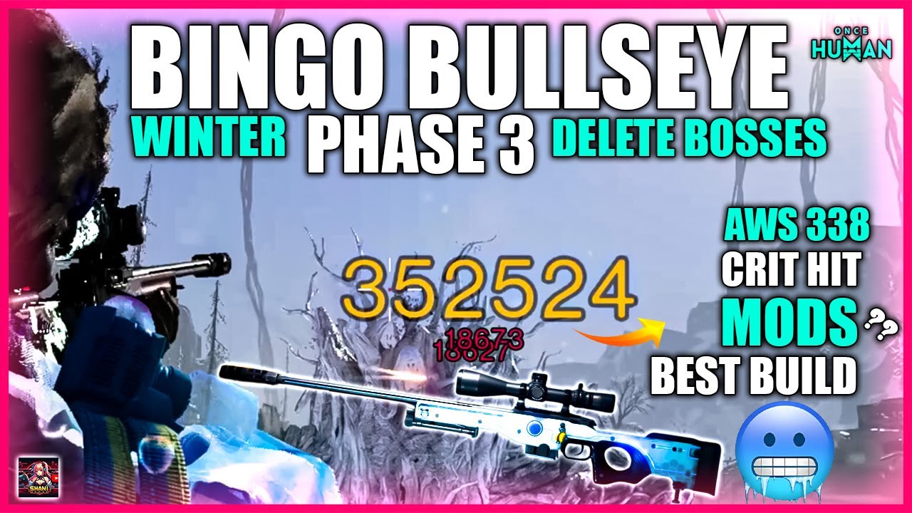 ONCE HUMAN WINTER PHASE 3 BINGO BULLSEYE CRIT HIT 352k+ DPS with AWS338 ...