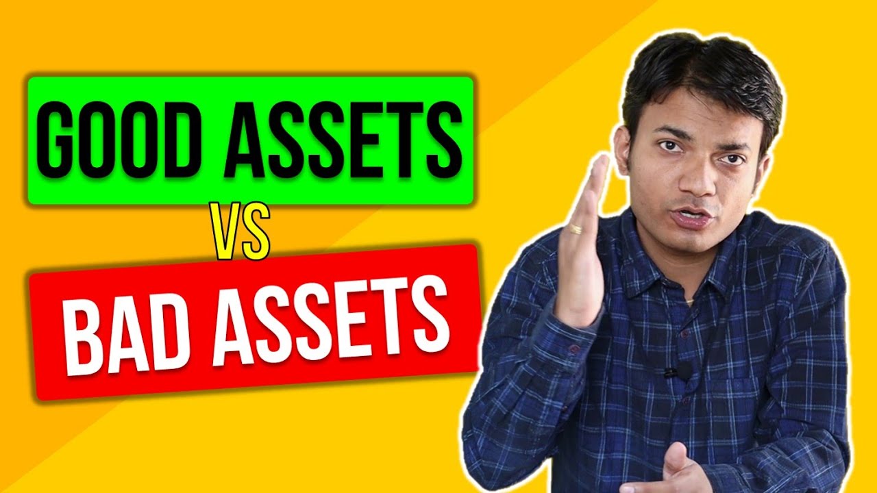 Difference Between Good Asset and Bad Asset - YouTube