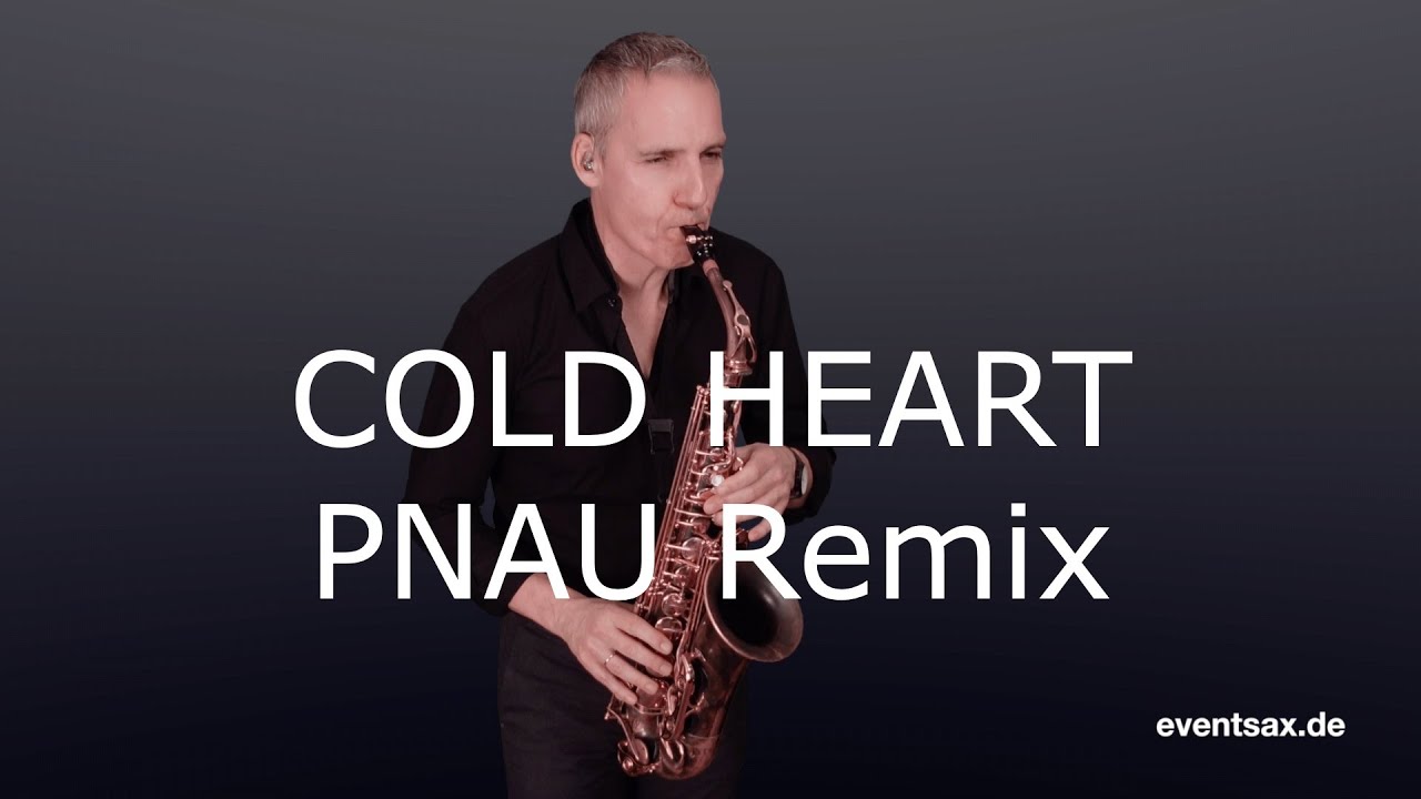 COLD HEART (PNAU REMIX) - ELTON JOHN / DUA LIPA - SAXOPHONE COVER WITH ...