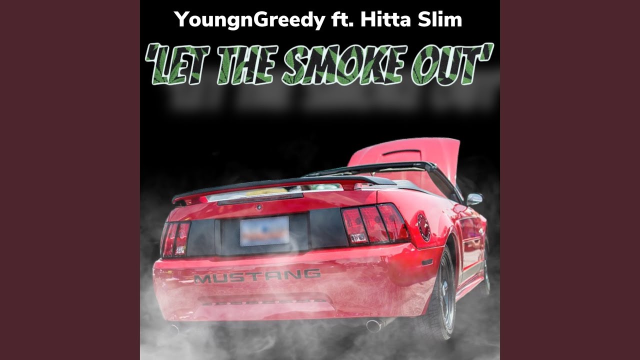 Let The Smoke Out (feat. Hitta Slim) - YouTube