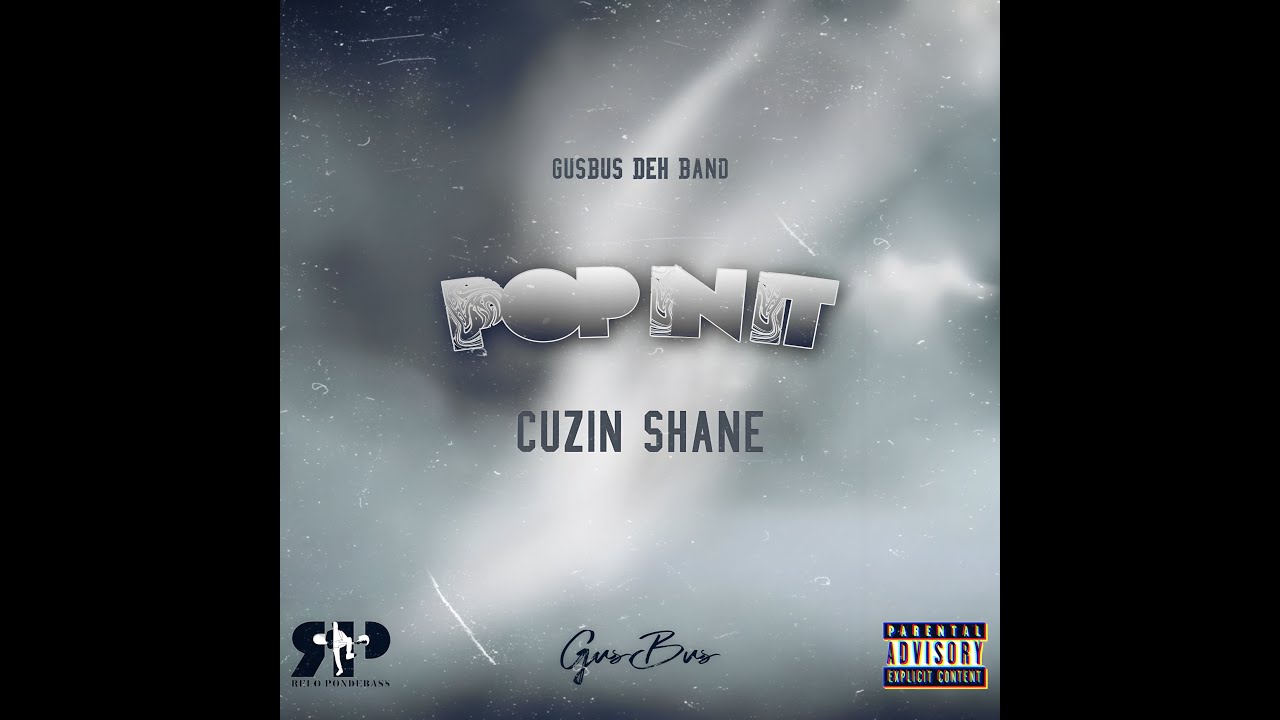 GusBus Deh Band Ft Cuzin Shane - Pop In It (2023) | POPPALOX ...