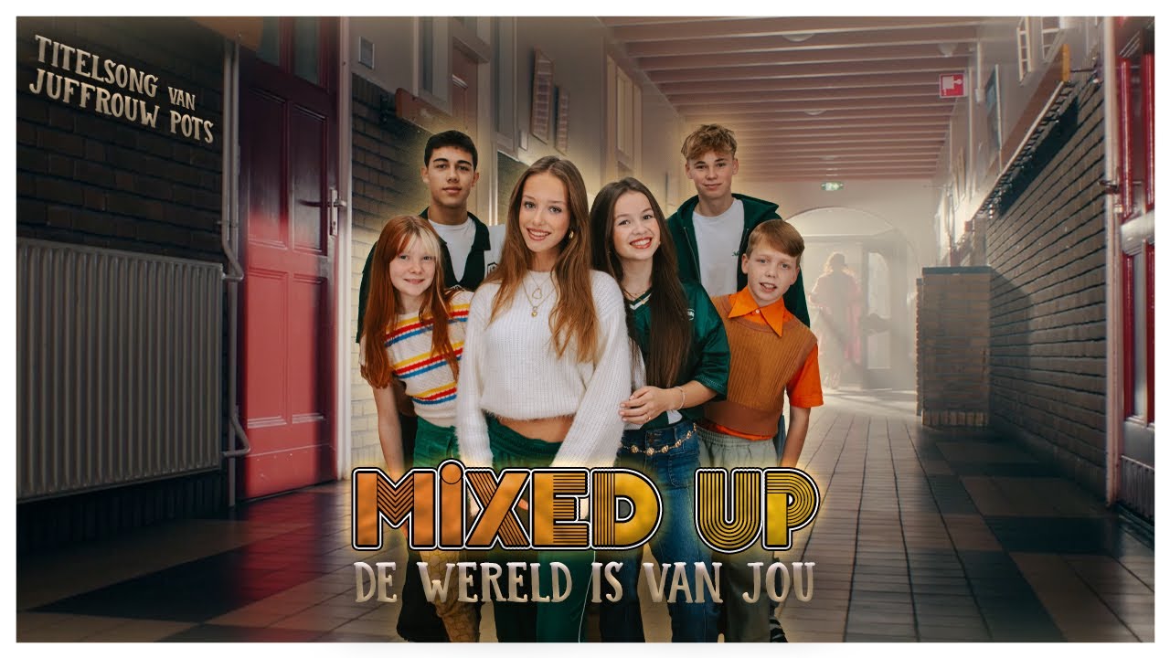 Mixed Up - De Wereld is van Jou (uit de film Juffrouw Pots) - YouTube