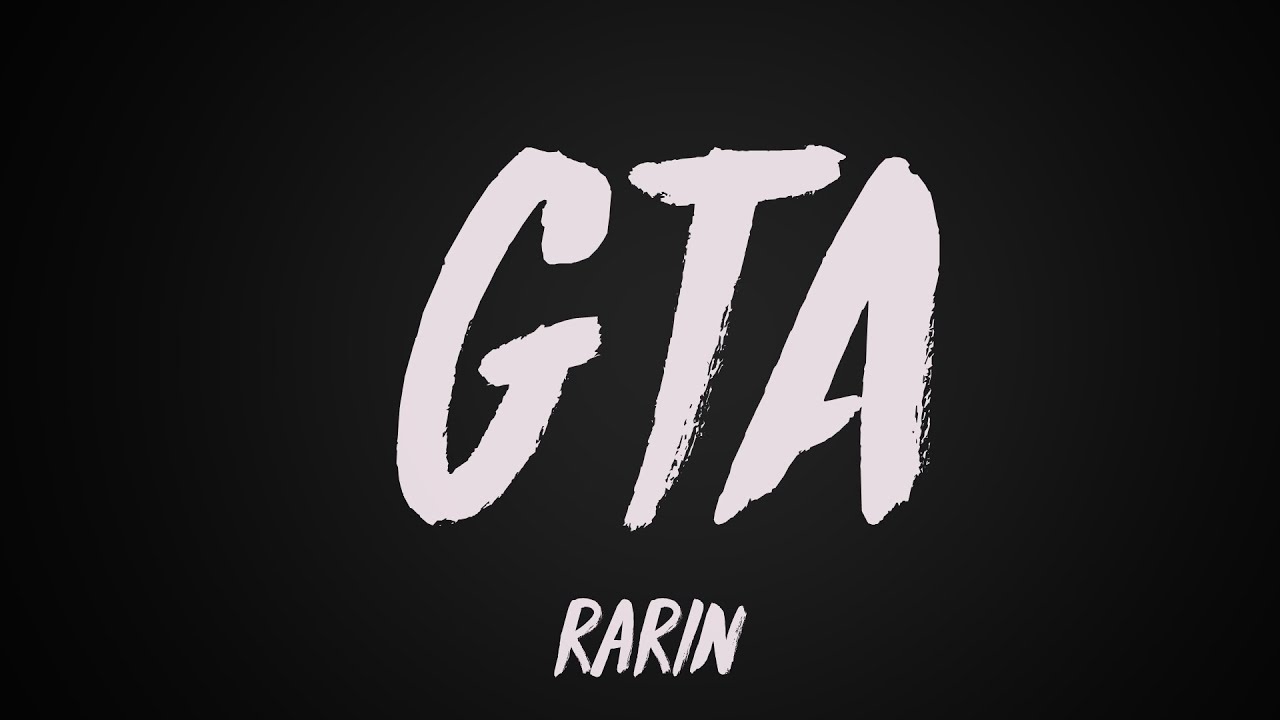 Rarin - GTA (Lyrics) - YouTube