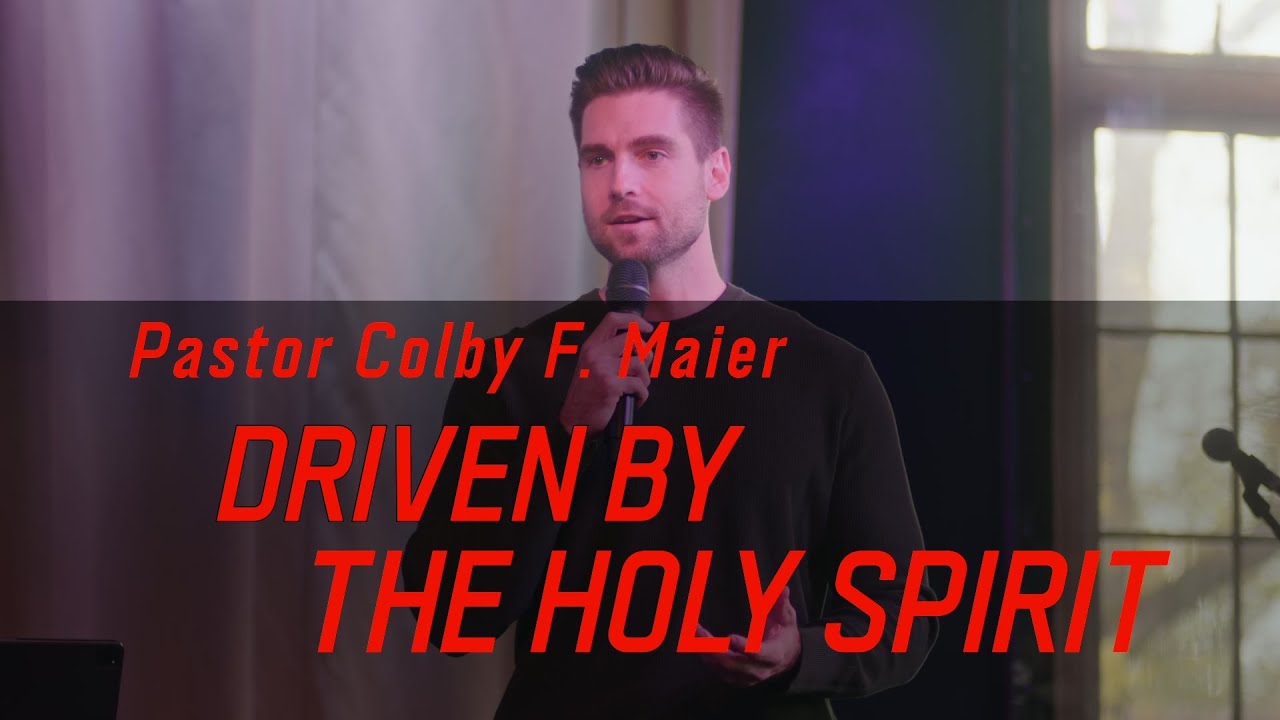 Driven by the Spirit | Colby F. Maier | Bloom Church - YouTube