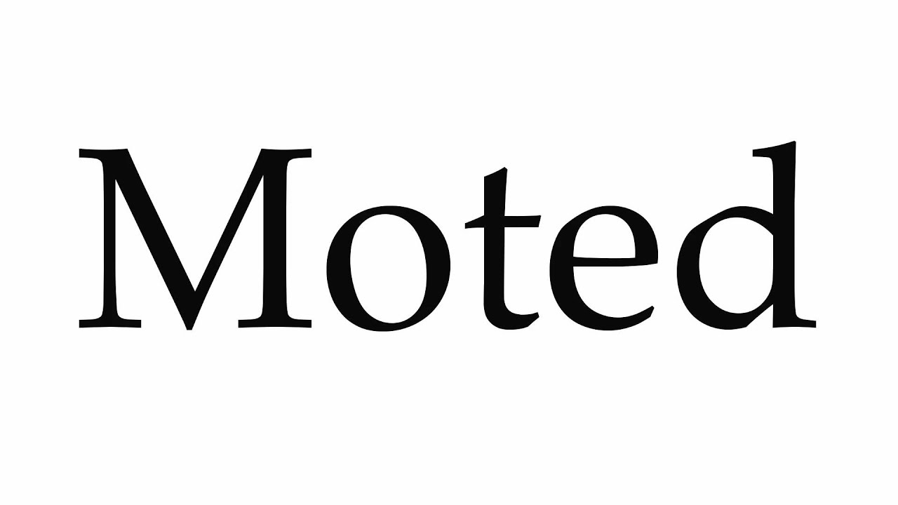How to Pronounce Moted - YouTube