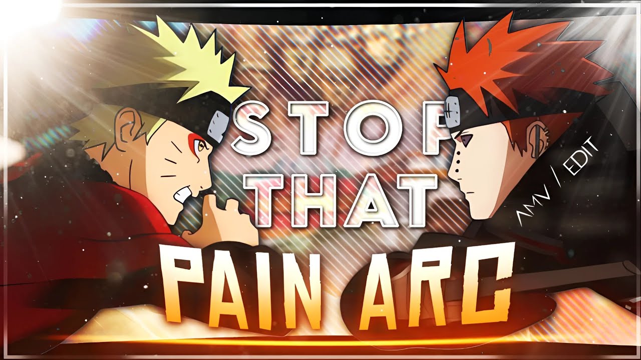 PAIN ARC - STOP THAT [AMV/EDIT] ALIGHT MOTION Z - YouTube