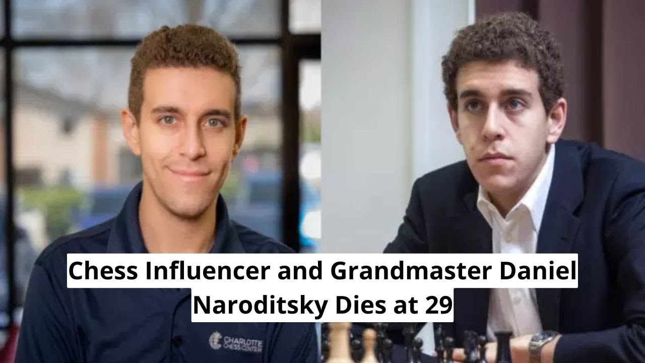 Chess Influencer and Grandmaster Daniel Naroditsky Dies at 29 - YouTube