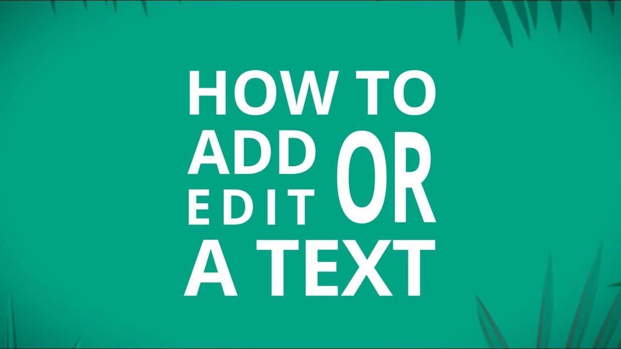 Tutorial : How to add or edit a text - YouTube