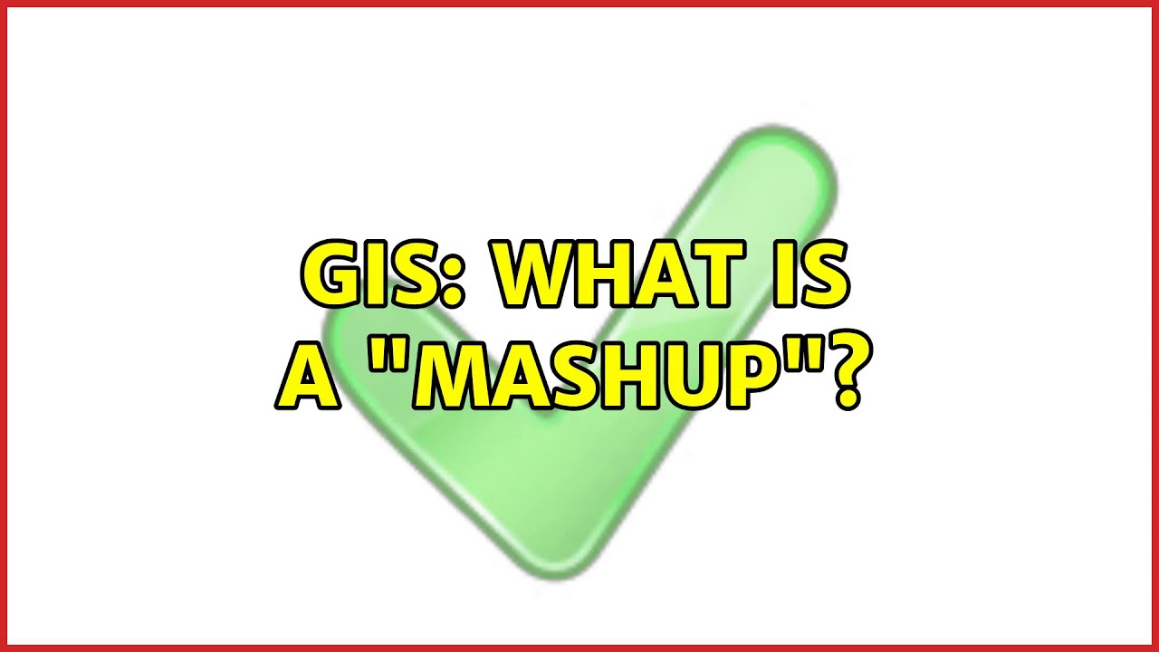GIS: What is a "mashup"? (3 Solutions!!) - YouTube
