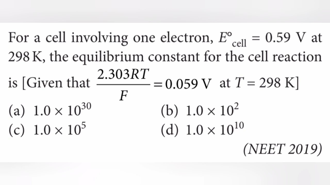 For a cell involving one electron, Ecell = 0.59 V at 298K, the ...