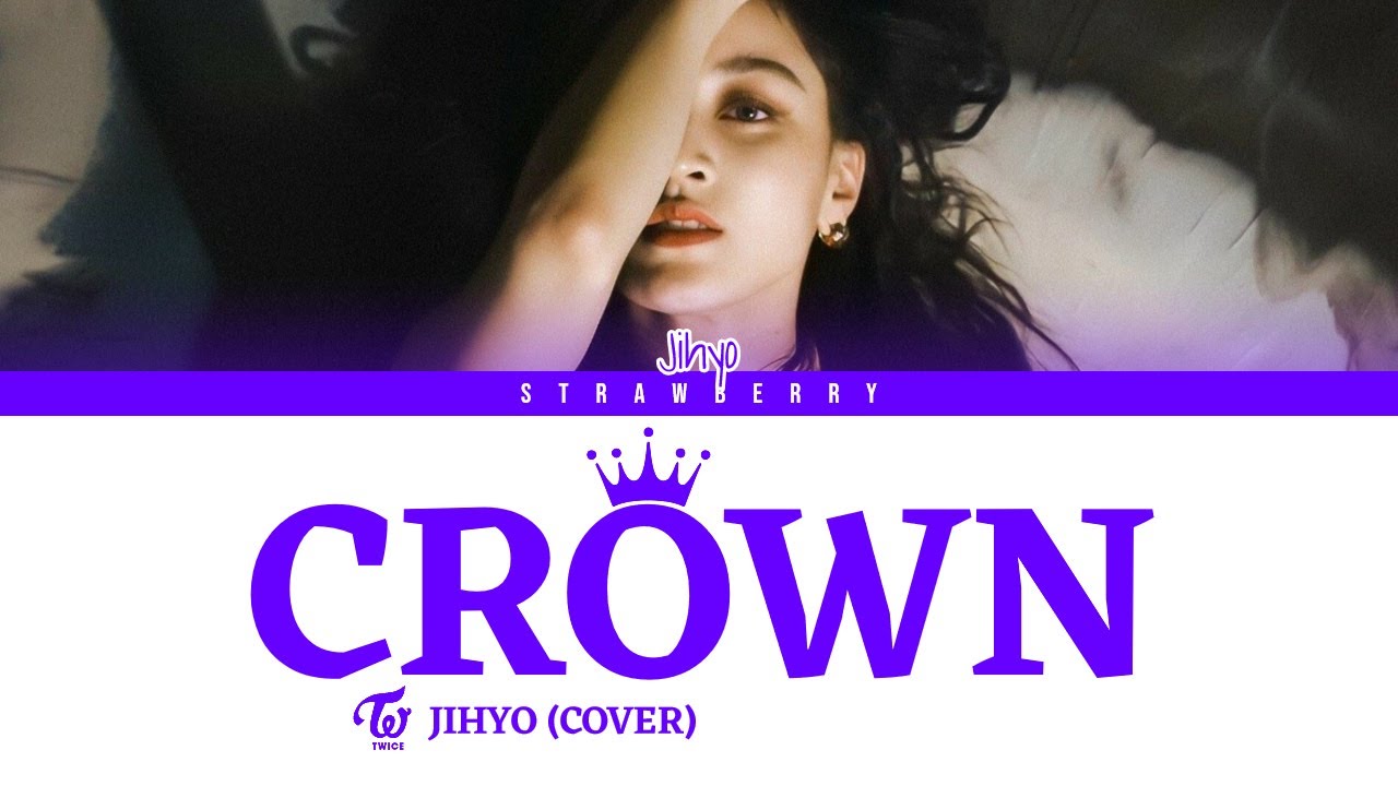 JIHYO (TWICE) - Crown (Cover) (Color Coded Lyrics) - YouTube