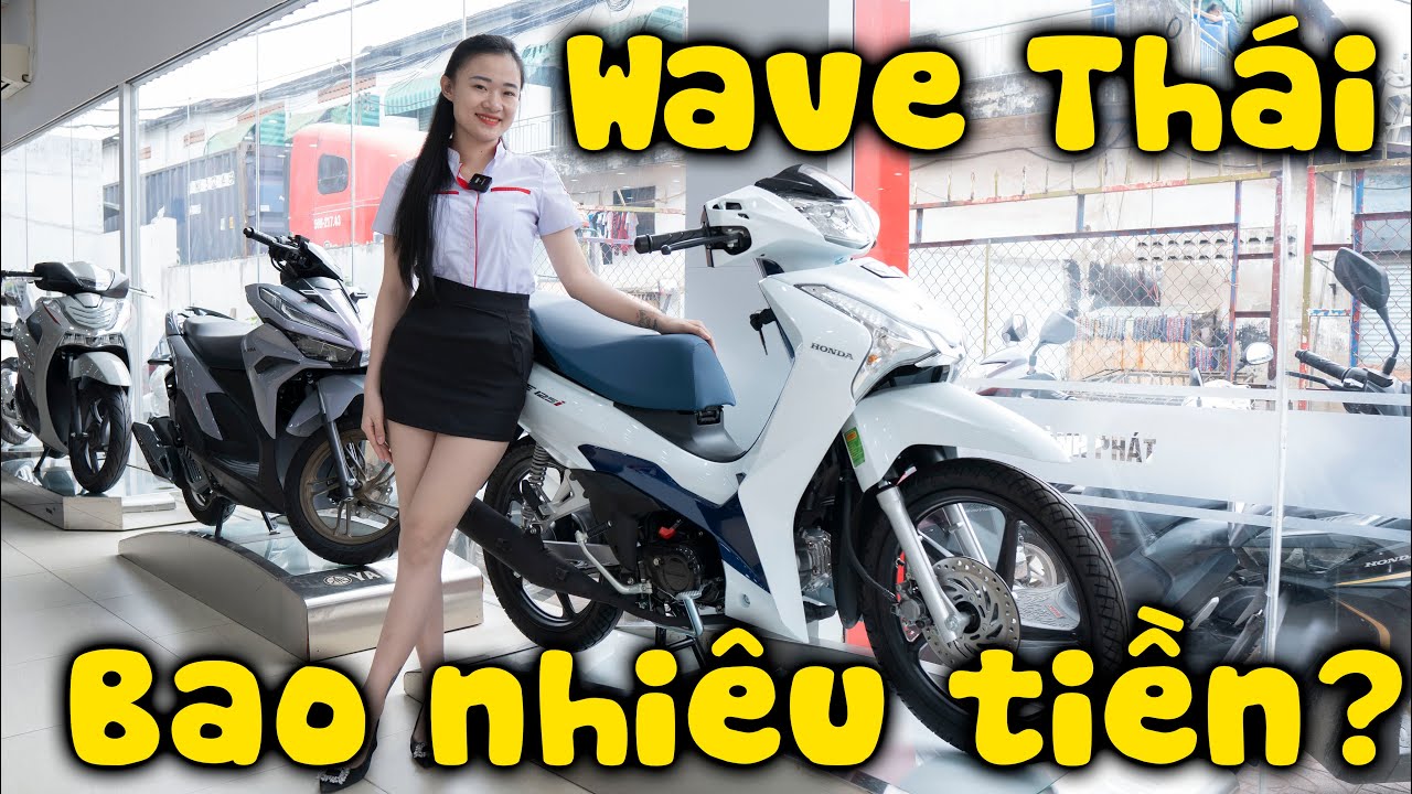 Wave Thái 125i Mới Nhất Bao Nhiêu Tiền! - YouTube