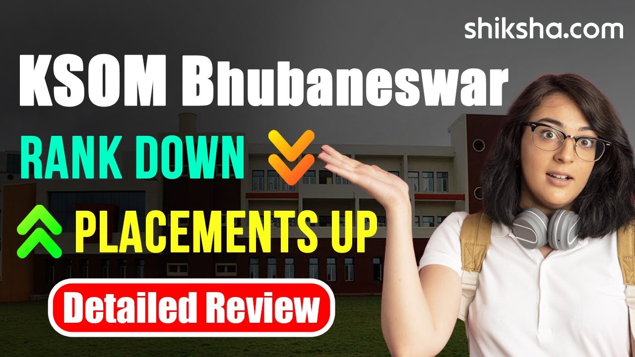 KIIT School of Management Bhubaneswar (KSOM) Review : Courses, Fees, Ranking, Placements - YouTube