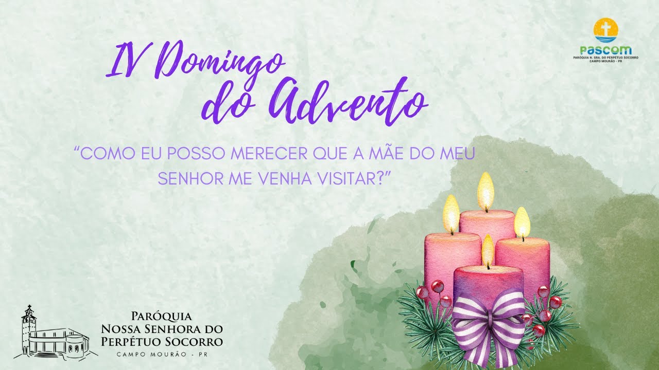Missa do 4º Domingo do Advento – “Como eu posso merecer que a mãe do ...