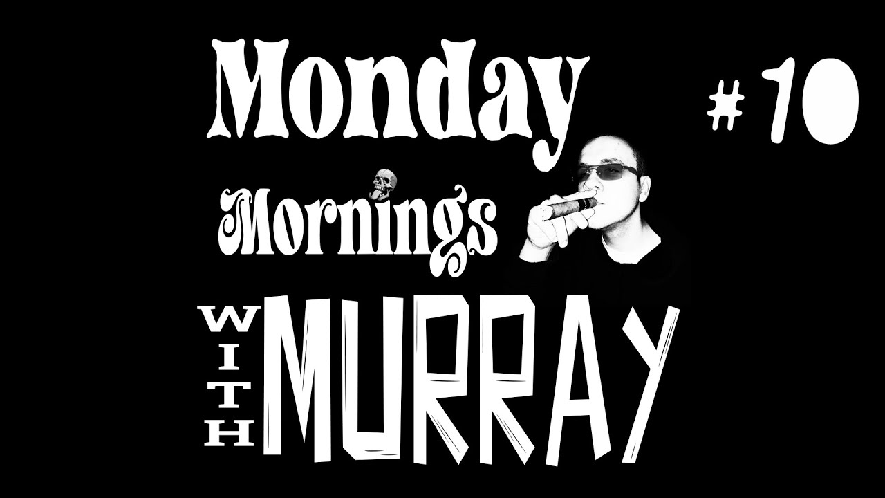 EP.10 "Brain Rot Variety' - Monday Mornings With Murray - YouTube