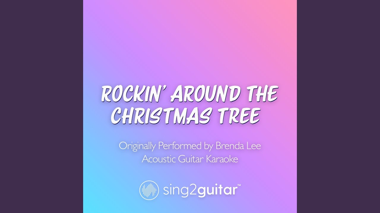 Rockin' Around The Christmas Tree (Originally Performed by Brenda Lee ...