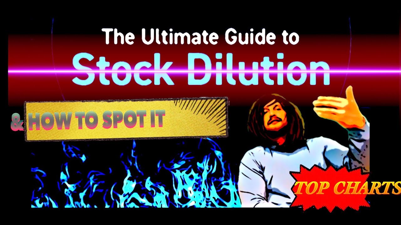 NEW! ULTIMATE GUIDE TO DILUTION AND HOW TO SPOT IT! Hot charts/ Hot ...