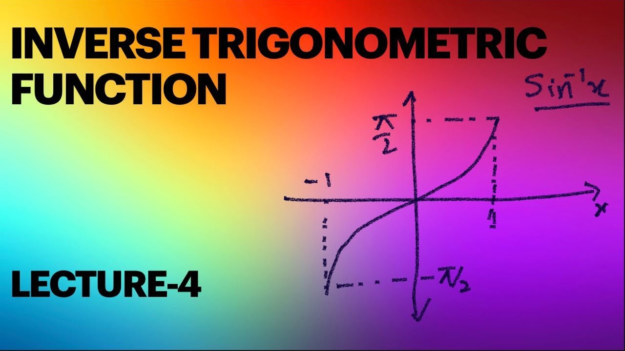 Inverse Trigonometric Function, Lecture-4 - YouTube