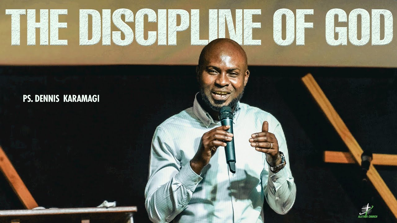 The Discipline of God | Ps. Dennis Karamagi - YouTube