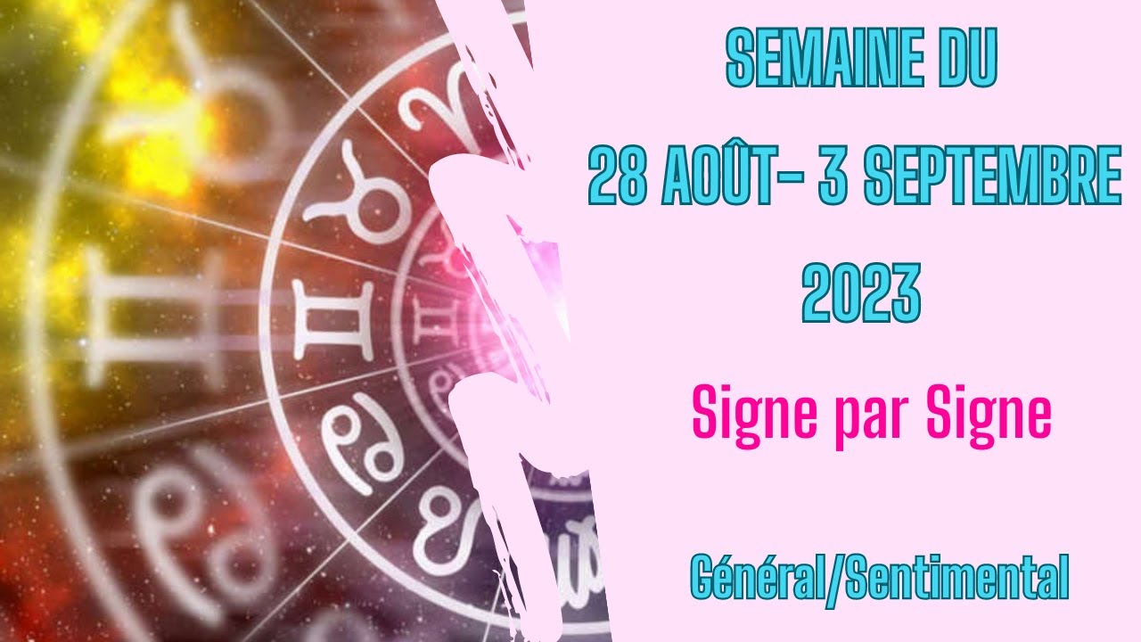 🌈Semaine du 28 août au 3 septembre - Signe par Signe🌞 - YouTube