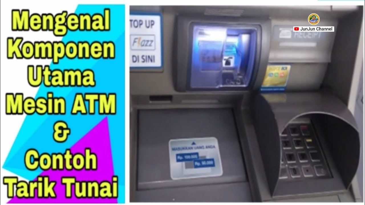 Mengenal Komponen Utama Mesin ATM Dan Contoh Tarik Tunai @JunJunChannel ...