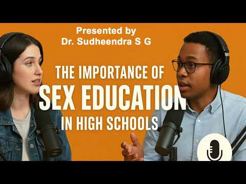 Dr Sudheendra S G Podcast on Sex educaton in high schools