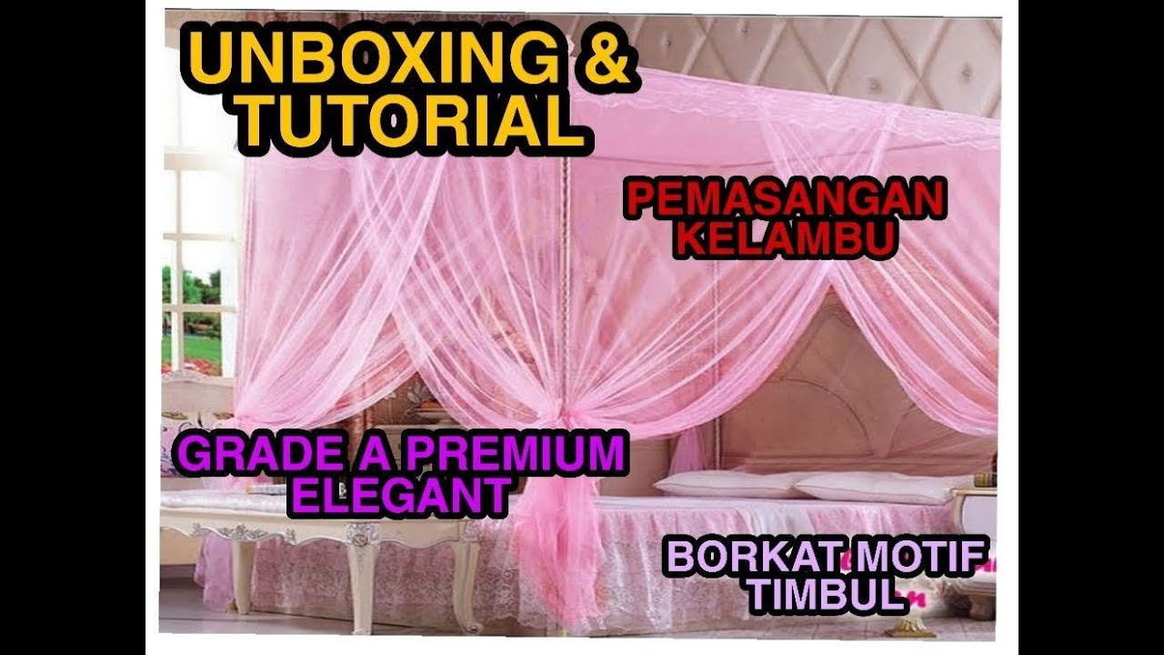 UNBOXING & TUTORIAL Pasang KELAMBU Grade A Premium Elegant Kotak Bahan ...