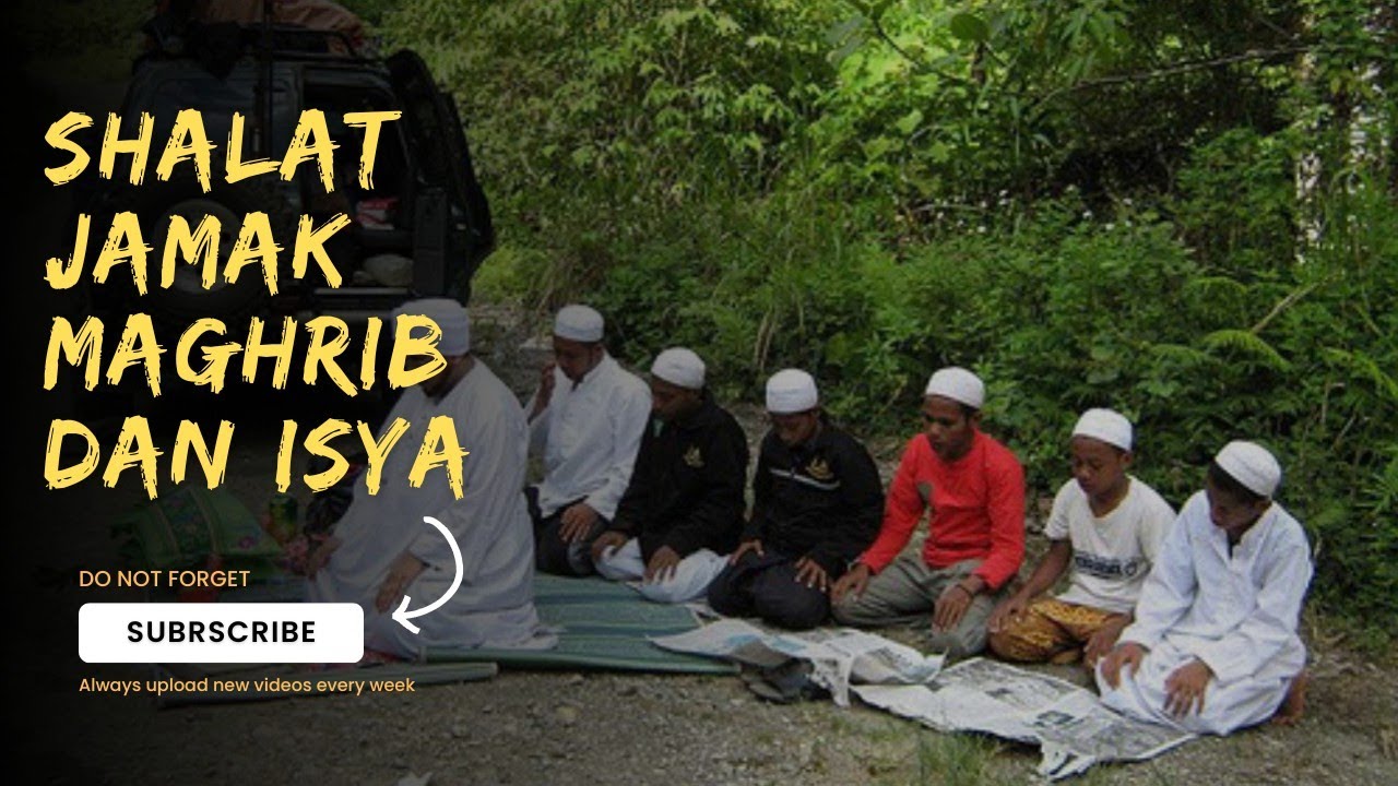 Panduan Praktis Cara Menunaikan Sholat Jamak Maghrib dan Isya - YouTube