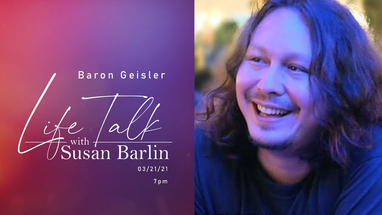 Life Talk with Susan Barlin and Baron Geisler on his struggles and ...