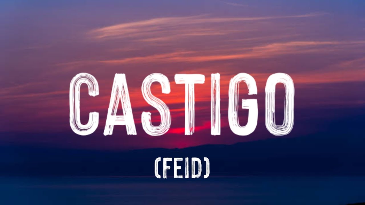 Feid - Castigo (LETRA_LYRICS) - YouTube