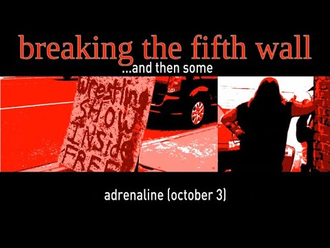 Breaking the Fifth Wall ...and Then Some: Adrenaline (10/3/15) - YouTube