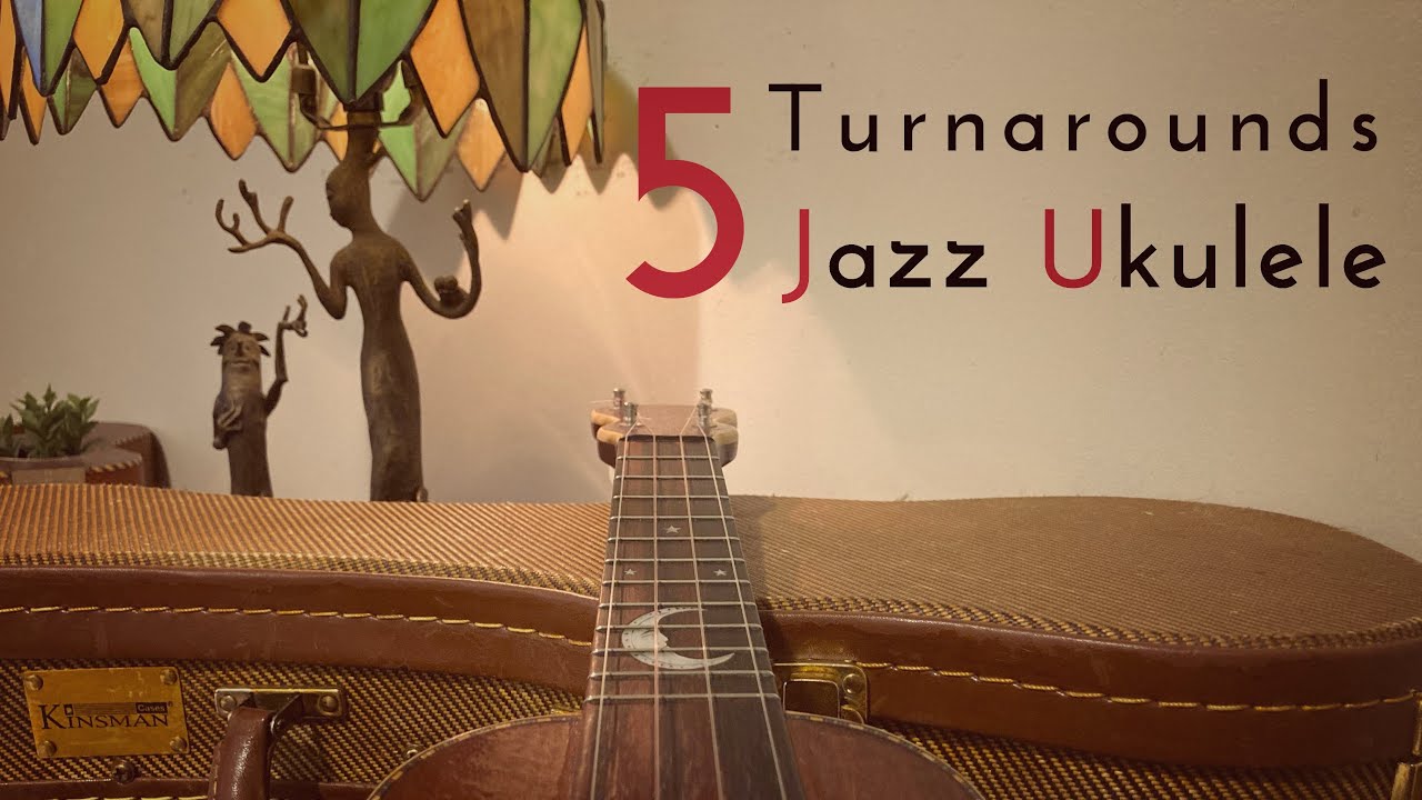 Learn My 5 Favorite Turnarounds for Jazz Ukulele (C major chord ...