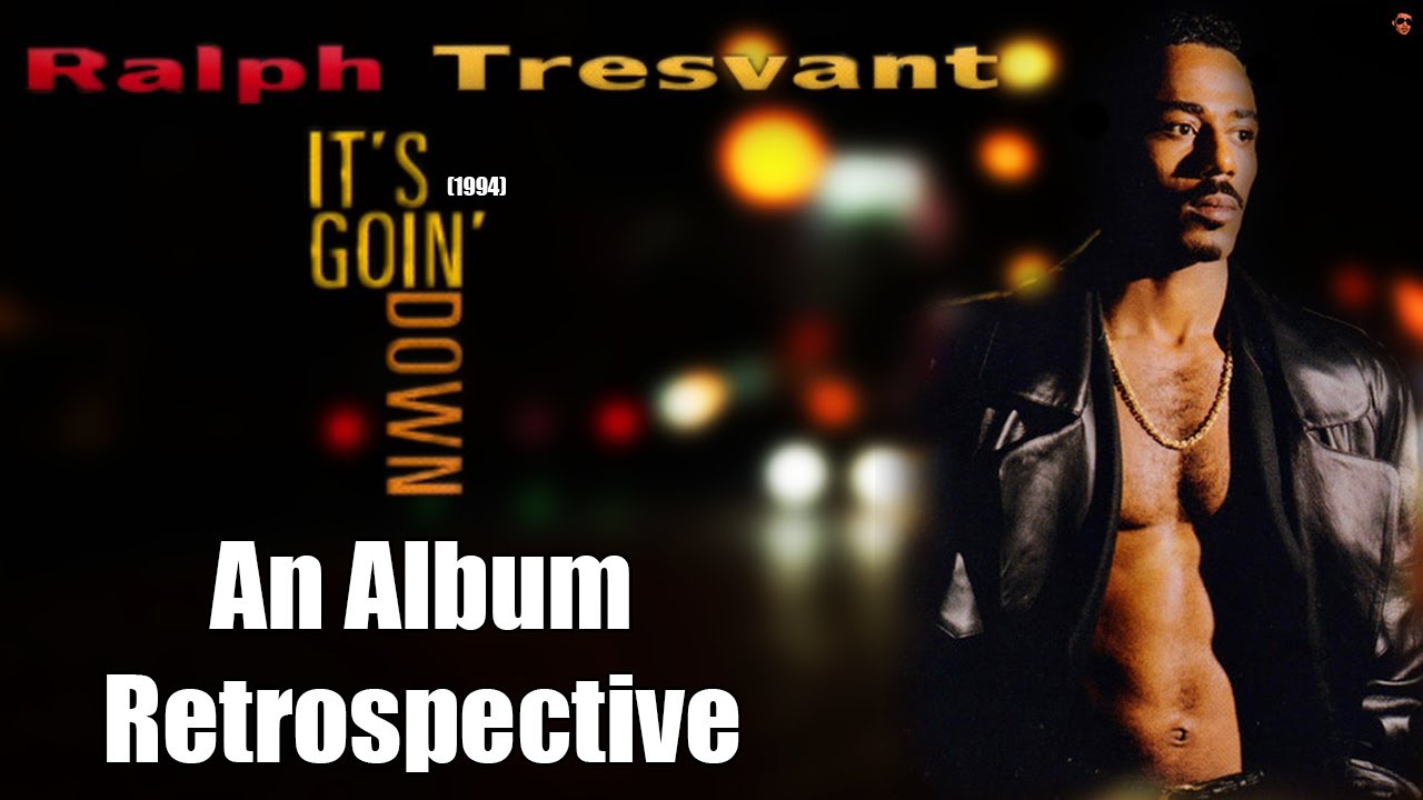Ralph Tresvant - It's Goin' Down (1994) - An Album Retrospective - YouTube