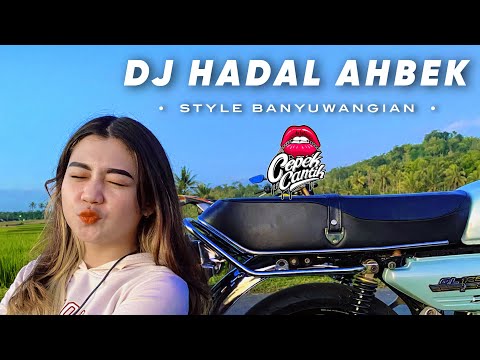 DJ HADAL AHBEK • STYLE BANYUWANGIAN • CEPEKCANTIK •