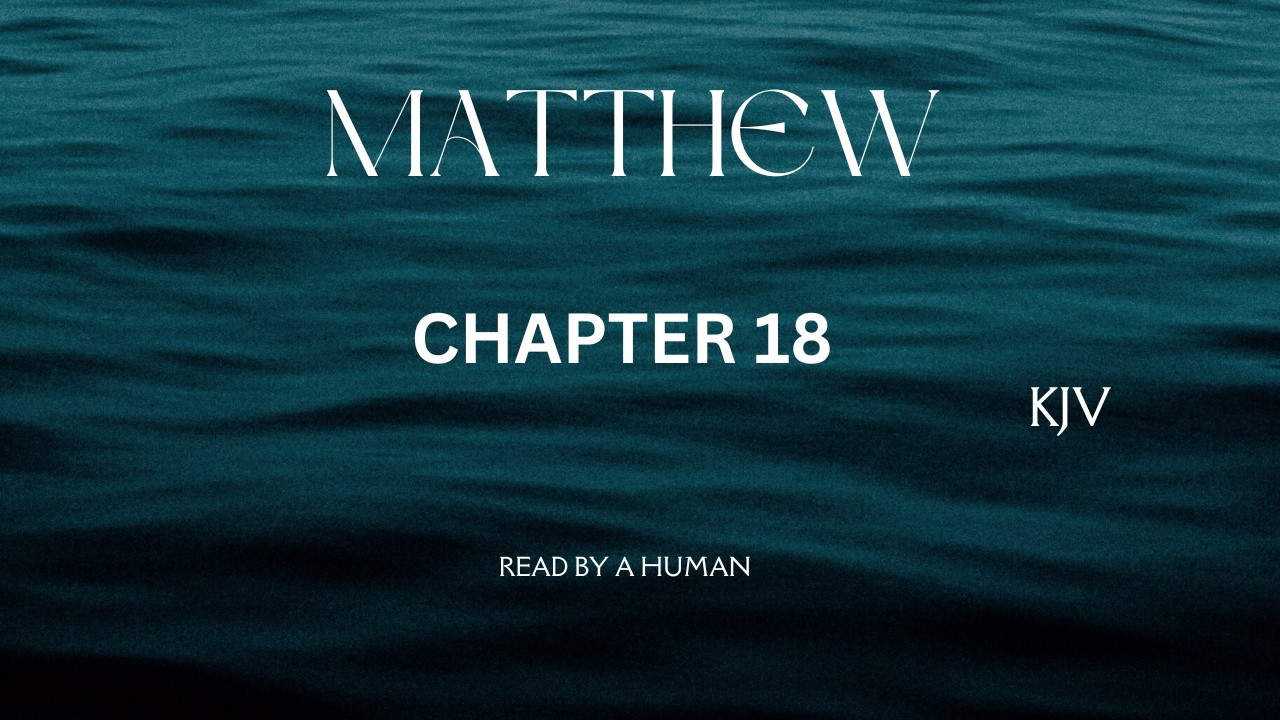 Matthew Chapter 18 | Humility, Forgiveness, and Parable of the ...