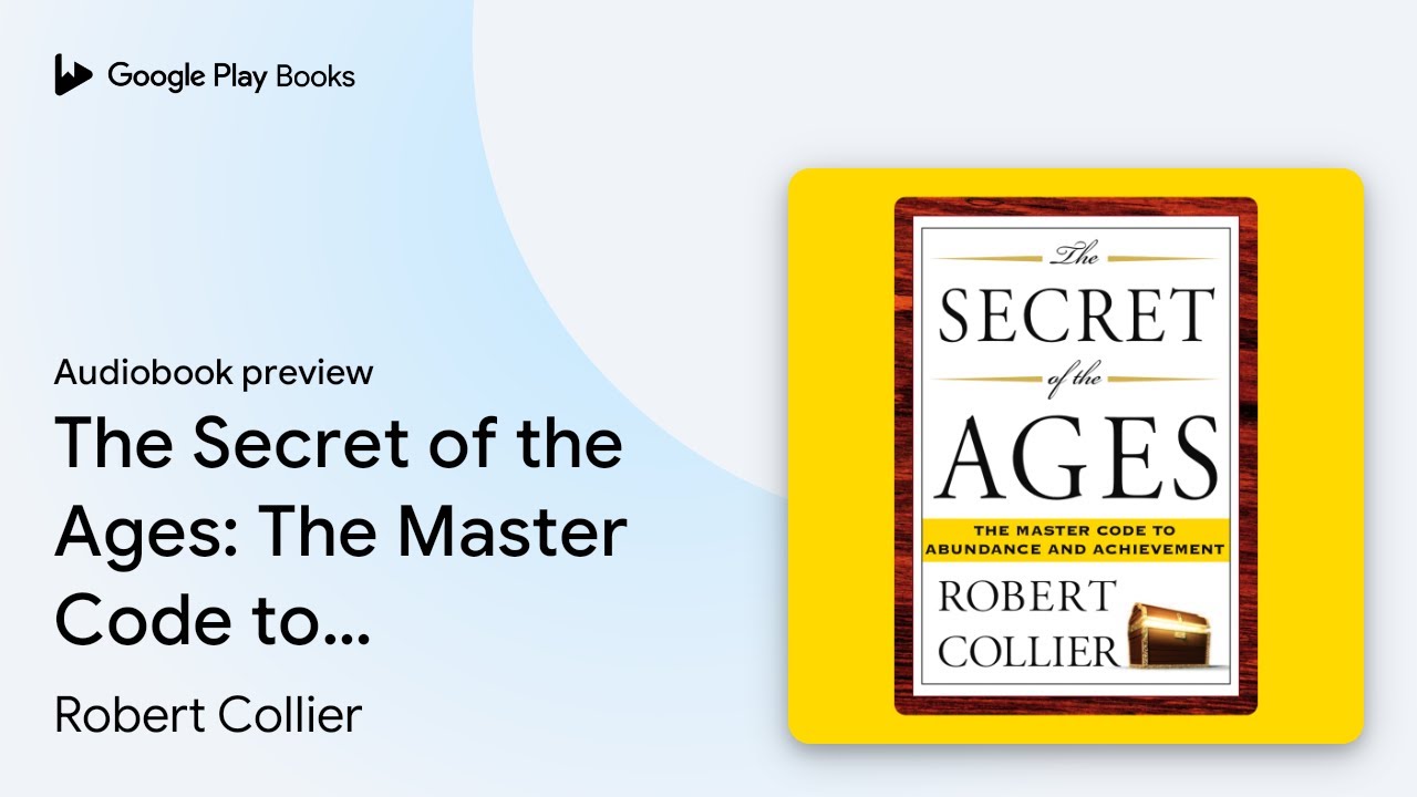 The Secret of the Ages: The Master Code to… by Robert Collier · Audiobook preview - YouTube