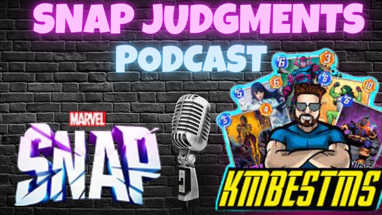 Snap Judgments, Episode 26: Being Your KM Best at Marvel Snap - YouTube