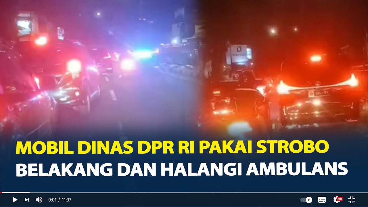 Video Mobil Dinas DPR RI Pakai Strobo Belakang dan Halangi Ambulans ...