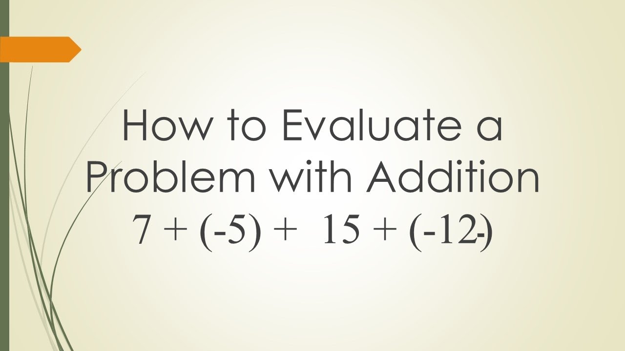 How to Evaluate a Problem with Addition: 7 + (-5) + 15 + (-12) - YouTube