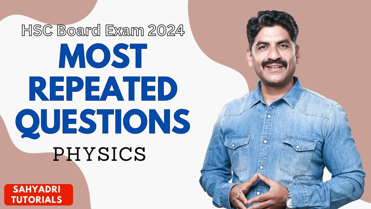 Most Repeated Questions | Physics | HSC Board Exam 2024 | Sahyadri ...