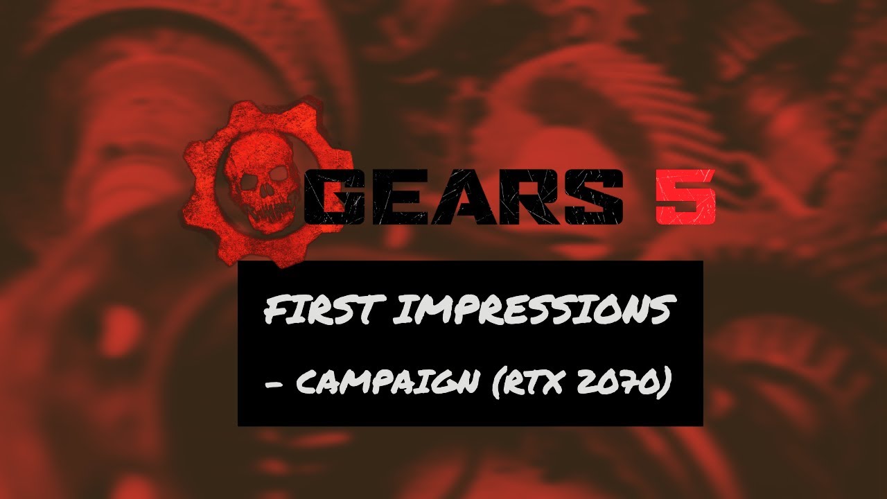 First Impressions - Gears of War Campaign (RTX 2070) - YouTube