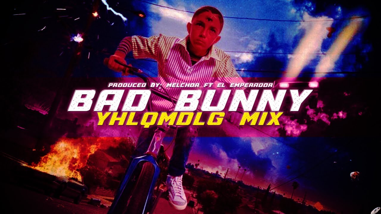 🔥 YHLQMDLG Mix | BAD BUNNY MIX 2020 😎 | By Melchor & El Emperador ...