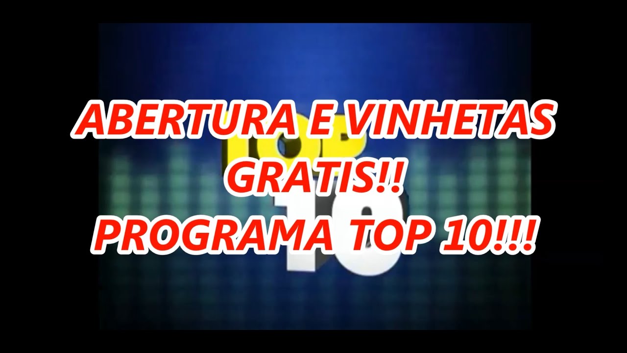 ABERTURA E VINHETAS PROGRAMA TOP 10. AS MAIS PEDIDAS. WEB RADIOS ...