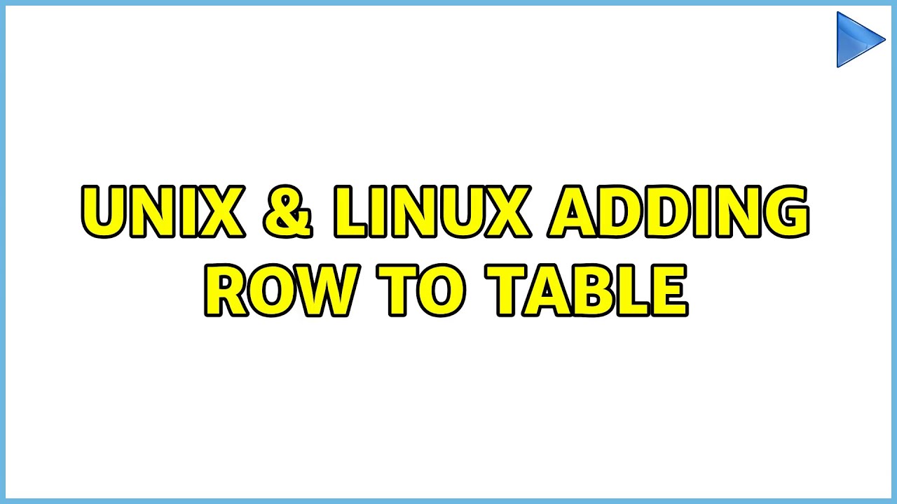 Unix Linux Adding Row To Table 3 Solutions YouTube Unix Linux Adding Row To Table 3 Solutions YouTube