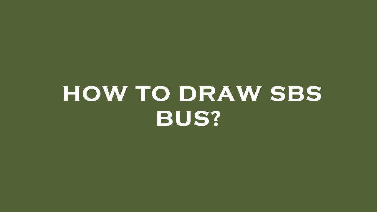 How to draw sbs bus? - YouTube