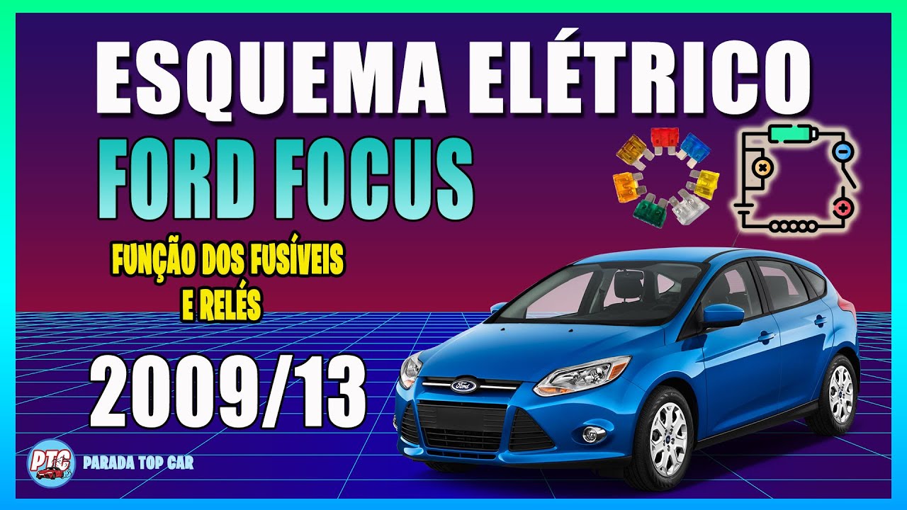 ESQUEMA ELÉTRICO FUSÍVEIS E RELÉS FORD FOCUS (2009/2013) - YouTube
