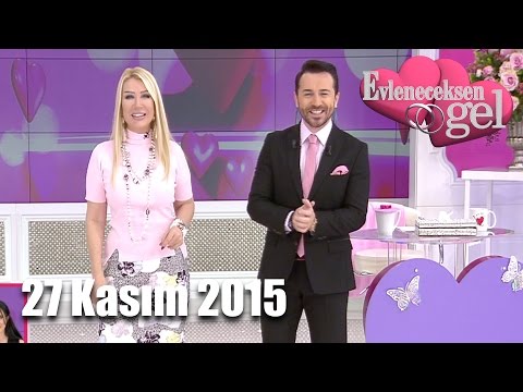 Evleneceksen Gel - 27 Kasım 2015