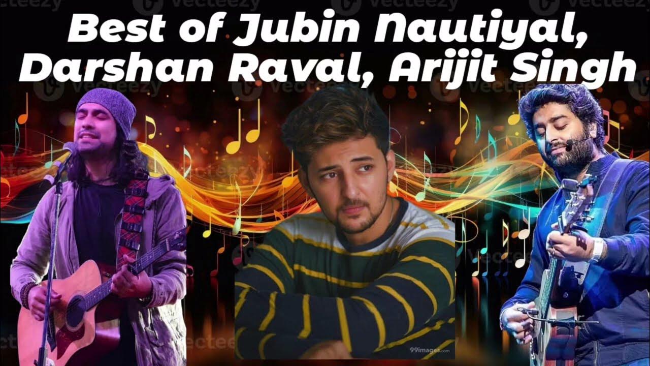Arijit Singh x Darshan Raval x Jubin Nautiyal: Heartfelt Mashup of Soulful Hits - YouTube