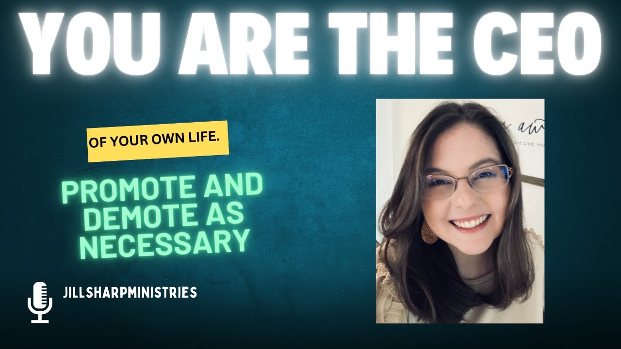You are the CEO of your own life: Promote and demote as necessary ...