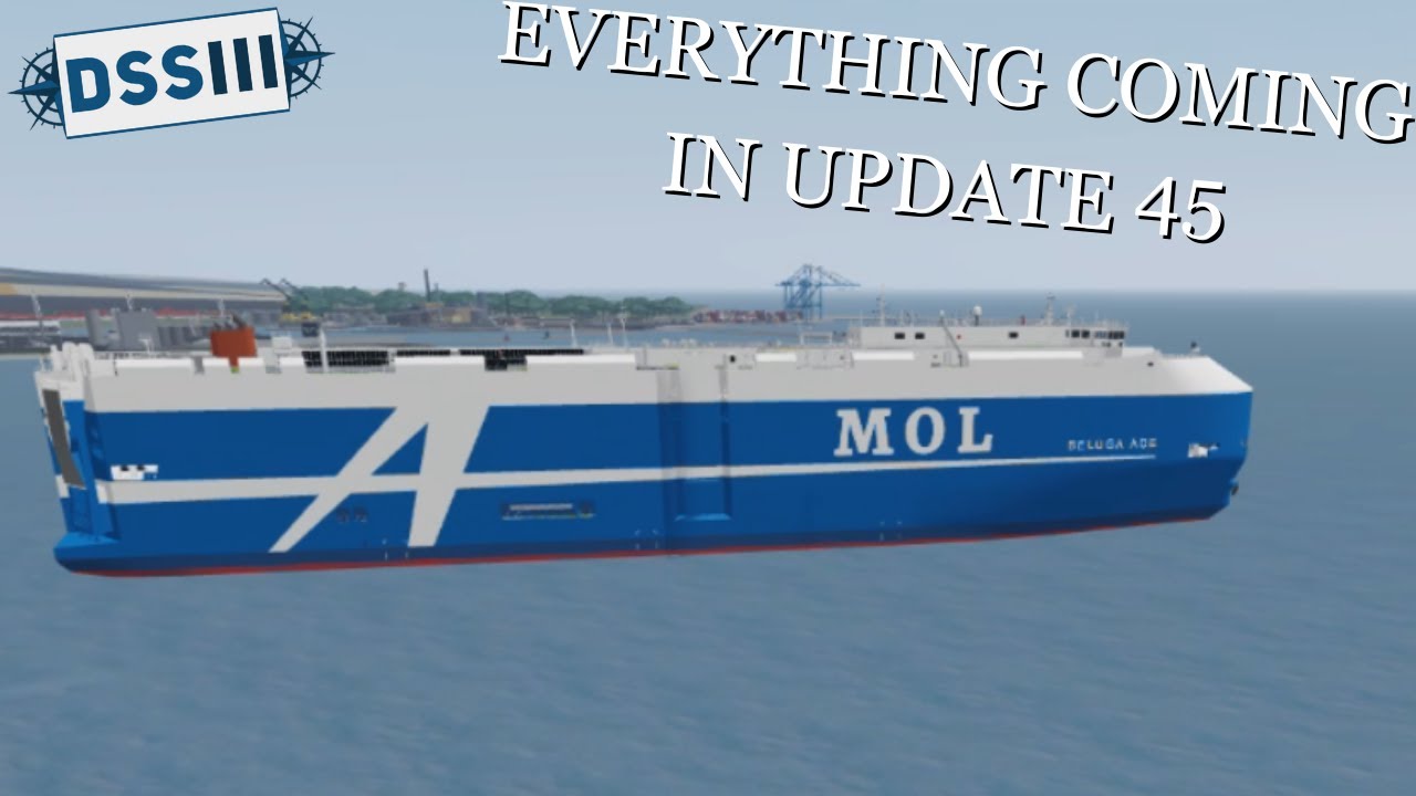 Everything New Coming in Update 45! (So Far) | Dynamic Ship Simulator ...